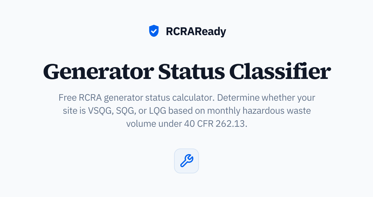 RCRA Generator Status Calculator | VSQG SQG LQG Tool — RCRAReady