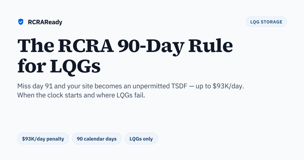 RCRA 90-Day Rule: When the LQG Accumulation Clock Starts — RCRAReady