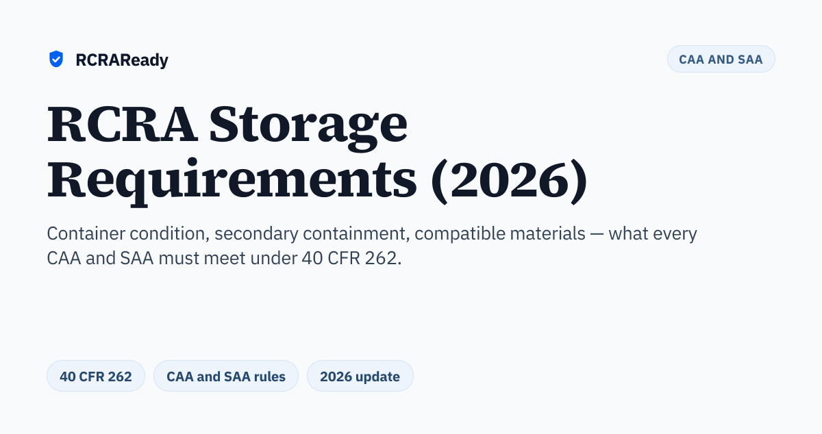 RCRA Storage Requirements: What Generators Must Know (2026) — RCRAReady